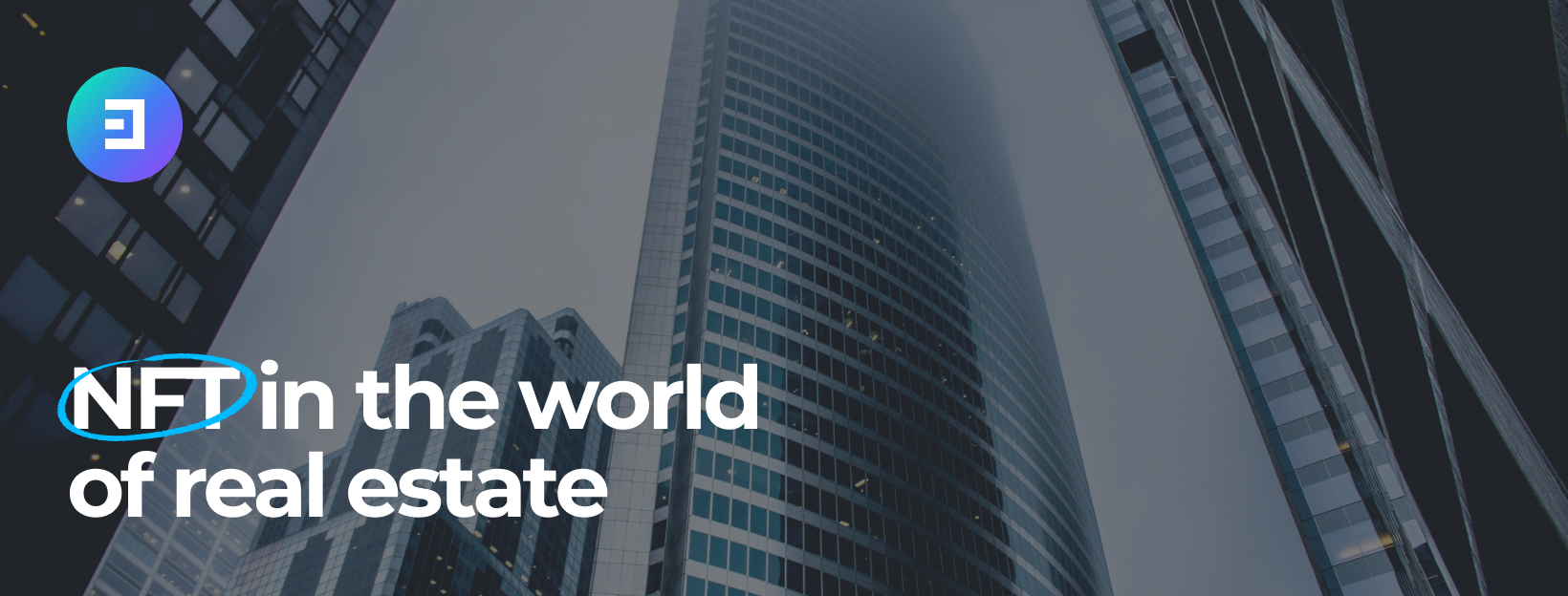 NFT and Blockchain in the Real Estate Market